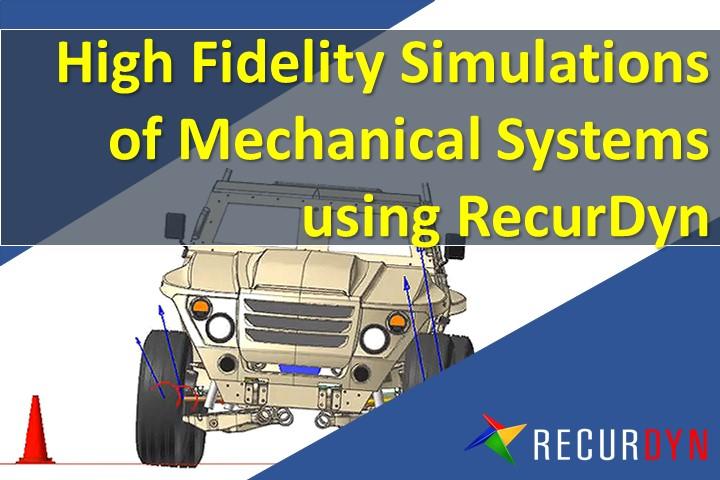 RecurDyn | High Fidelity Simulations of Mechanical Systems using RecurDyn